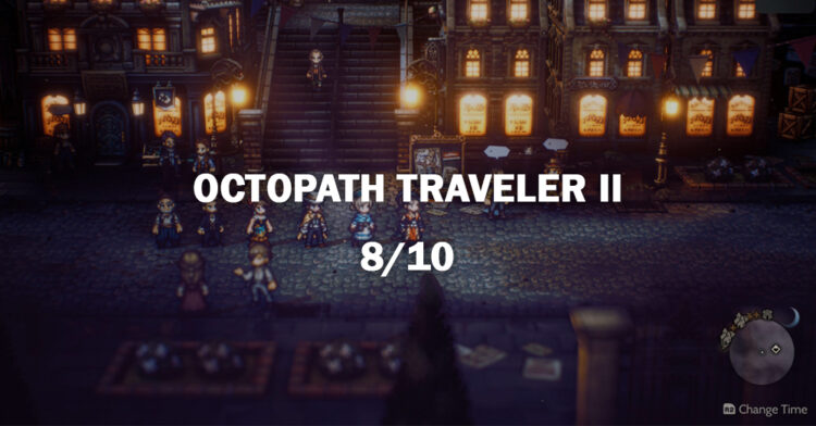 Octopath Traveler II Review - A New Tale of Grandeur - GamerBraves